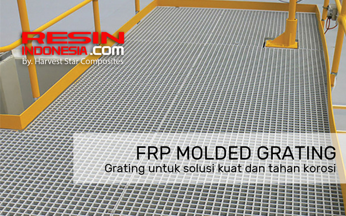 Apa yang Dimaksud dengan Molded Grating FRP? Solusi Kuat dan Tahan ...